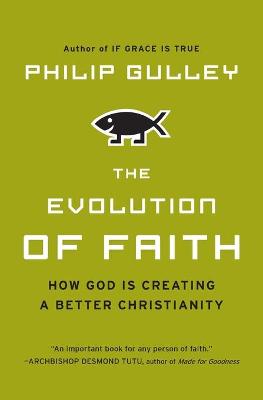The Evolution of Faith - Philip Gulley : : Bill & Ben Books