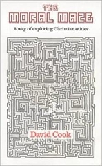 The Moral Maze: Way Of Exploring Christian Ethics - E. David Cook ...