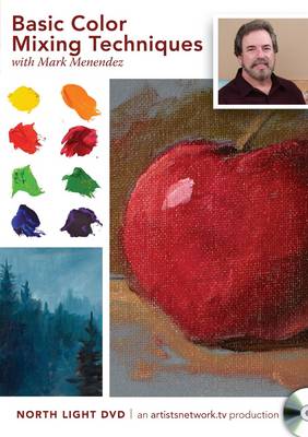 Basic Color Mixing Techniques with Mark Menendez - ,Mark Menendez : : Bill & Ben Books