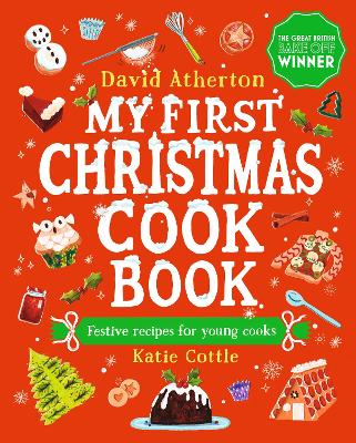 My First Christmas Cook Book: Classic, cosy and festive recipes for all ...