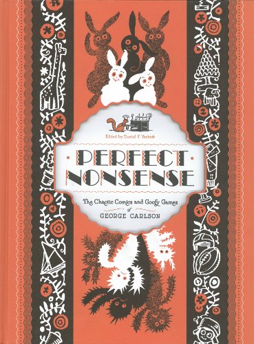 Perfect Nonsense: Chaotic Comics and Goofy Games of George Carlson ...