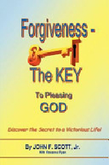 Forgiveness the Key to Pleasing God - John F Scott : : Bill & Ben Books