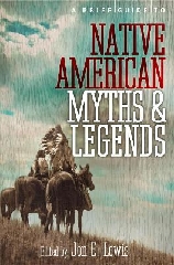 A Brief Guide to Native American Myths and Legends: With a new ...