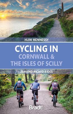 Cycling in Cornwall and the Isles of Scilly: 21 hand-picked rides - Huw ...