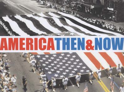 America Then and Now: Images of America Over the Past 150 Years ...