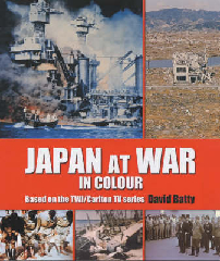 Japan at War in Colour: The Rise and Fall of the Japanese Empire, 1931 ...