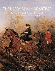The Hardy Family of Artists: Frederick Daniel, George, Heywood, and ...