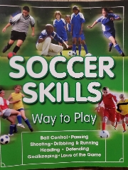 Soccer Skills: Way to Play: An introductory step-by-step guide ...