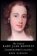 The Trials of Lady Jane Douglas: The Scandal That Divided 18th Century ...