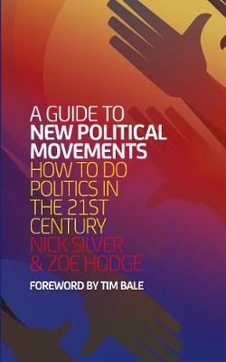 A Guide to New Political Movements: How to do politics in the 21st ...