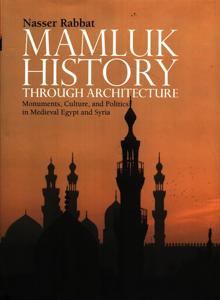 Mamluk History Through Architecture - Nasser Rabbat : : Bill & Ben Books